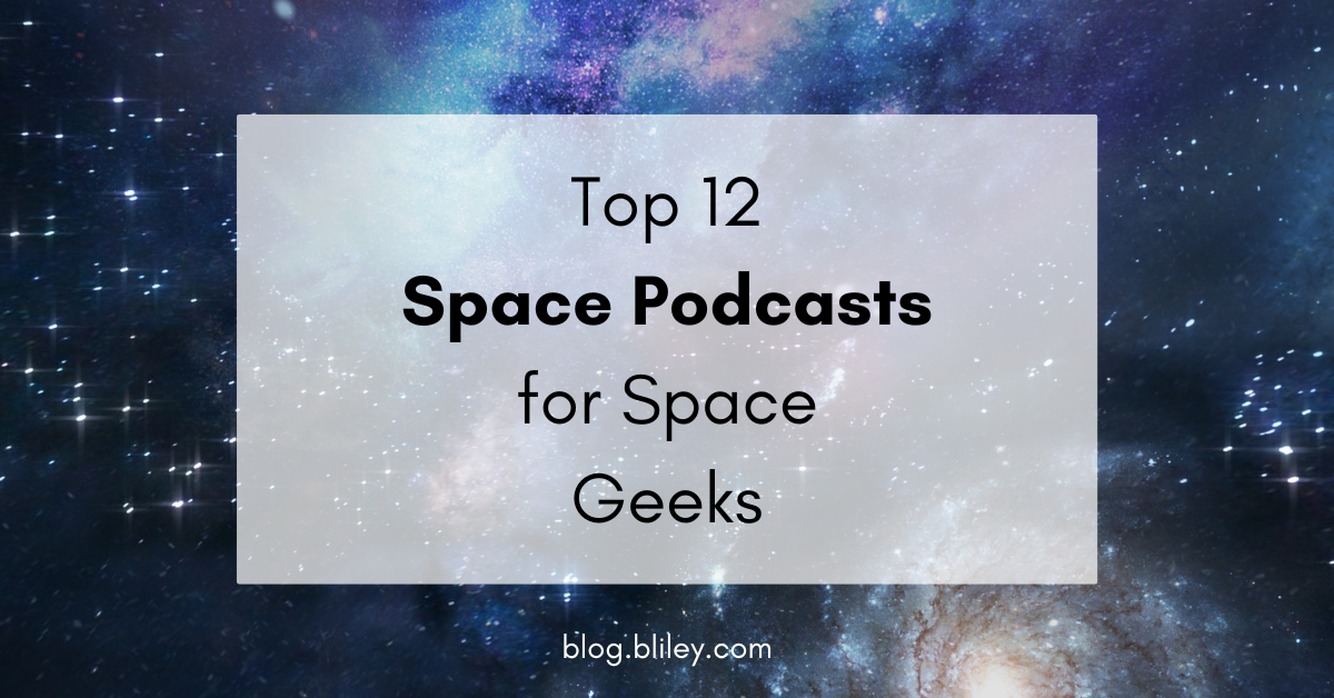 Top 12 Space Podcasts for Space Geeks