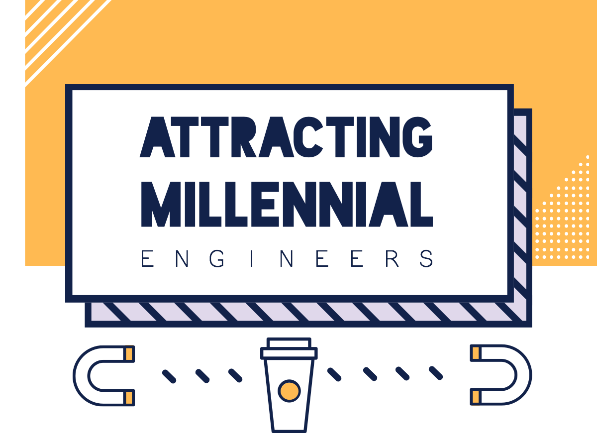 10 Ways to Attract & Retain Millennial Engineers