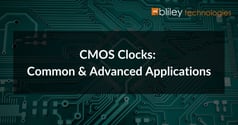The Beginner’s Guide to Understanding CMOS Clocks