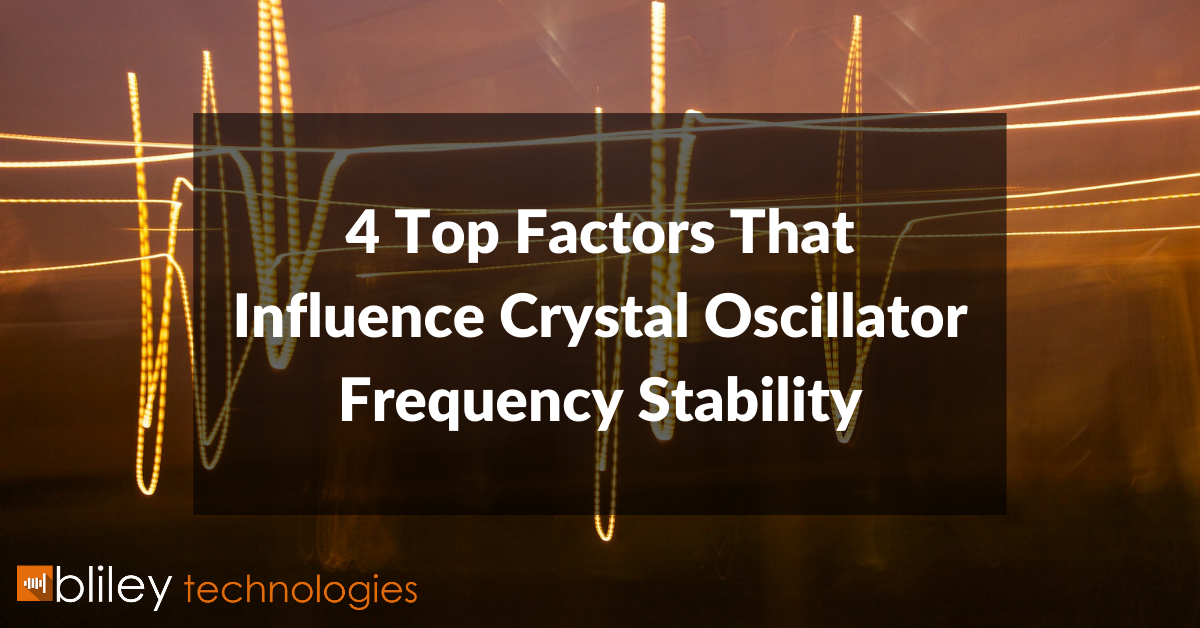 4 Top Factors That Influence Crystal Oscillator Frequency Stability
