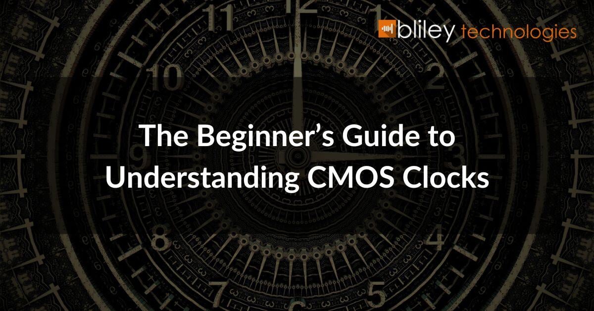 The Beginner’s Guide to Understanding CMOS Clocks